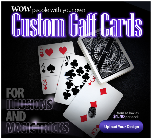 WOW people with your own Custom Gaff Cards!